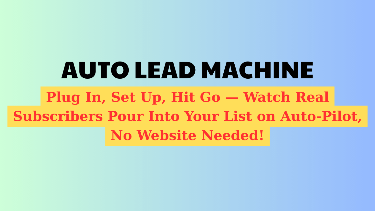 Auto Lead Machine Review – Fast, Easy Email List Building